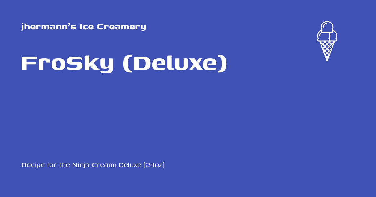 FroSky (Deluxe) - jhermann's Ice Creamery