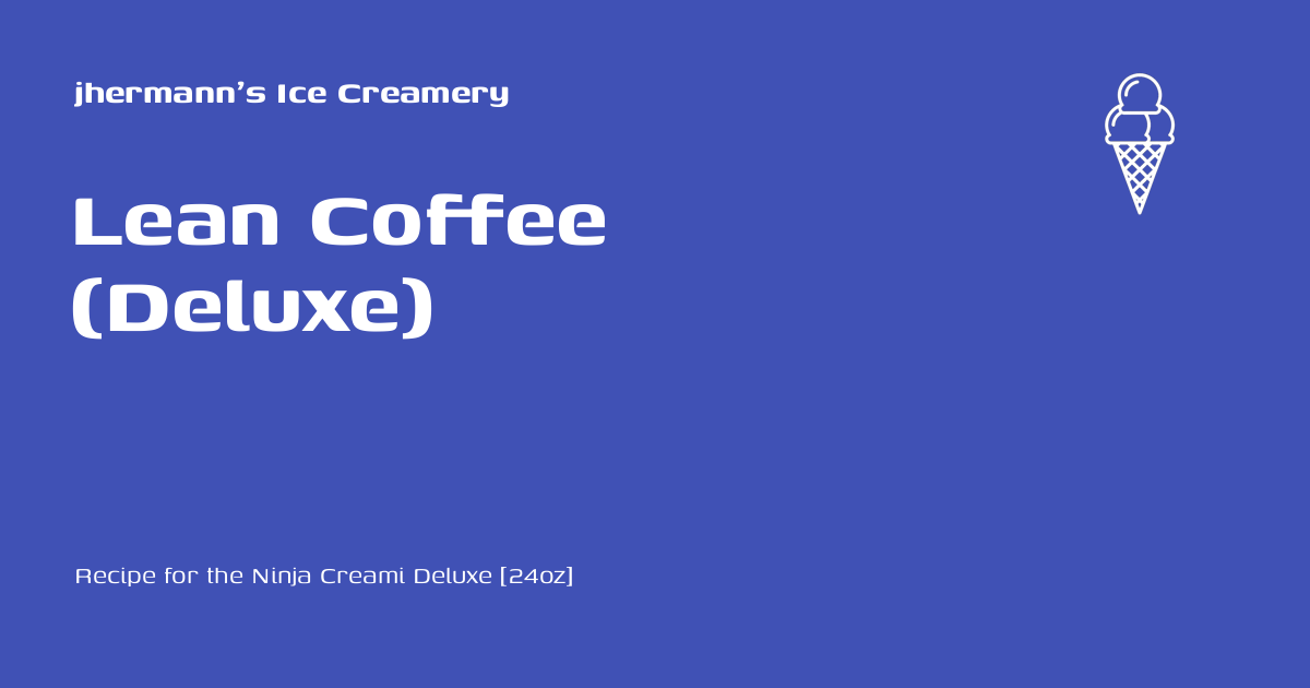 Lean Coffee (Deluxe) - jhermann's Ice Creamery